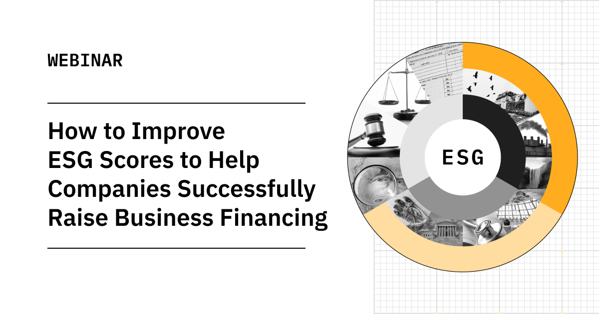 How to improve ESG scores to help companies successfully raise business financing - Persefoni Events